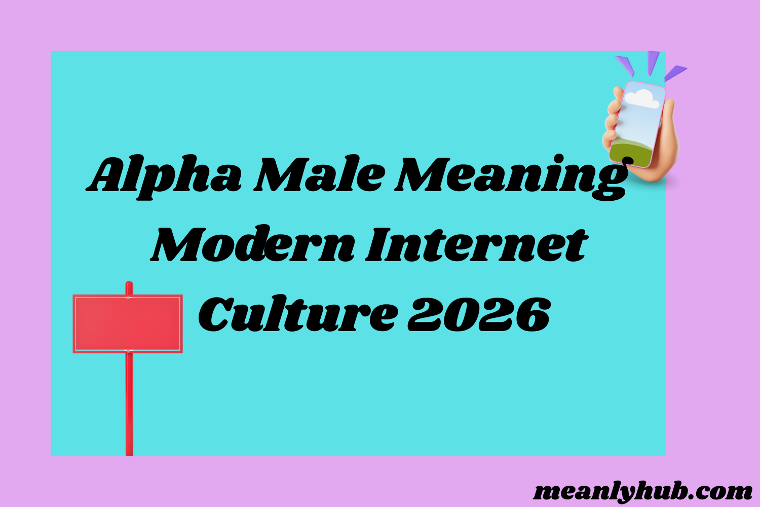 Alpha Male Meaning in Modern Internet Culture 2026